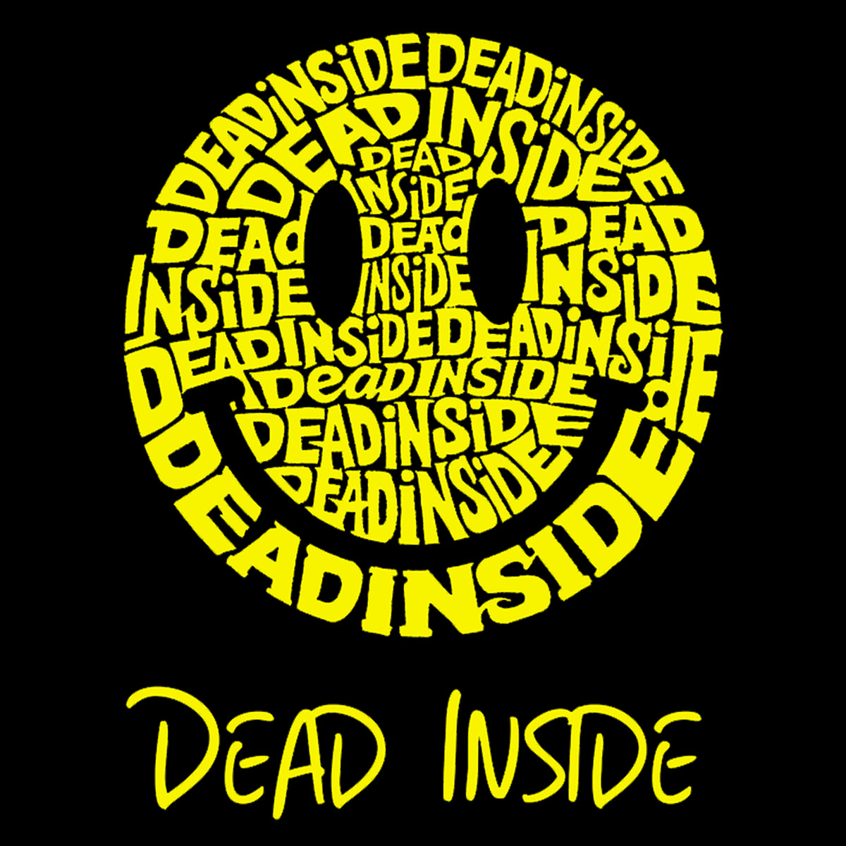 Dead Inside Smile - Men's Word Art Long Sleeve T-Shirt – LA Pop Art